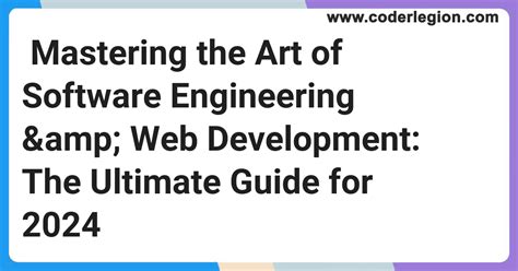 Mastering The Art Of Software Engineering And Web Development The