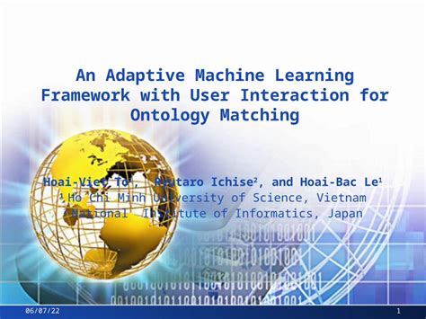 Ppt An Adaptive Machine Learning Framework With User Interaction For Ontology Matching Hoai