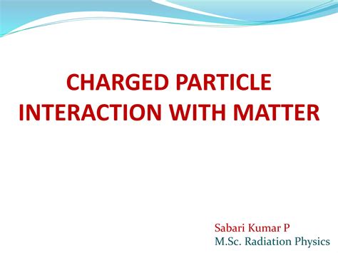 Charged Particle Interaction With Matter Pptx
