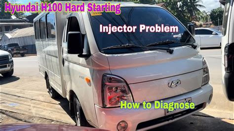 Hyundai H100 Hard Starting Youtube