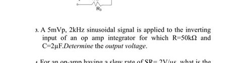 solved 3 a 5mvp 2khz sinusoidal signal is applied to the