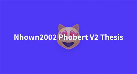 Nhown2002 Phobert V2 Thesis A Hugging Face Space By Nhown2002