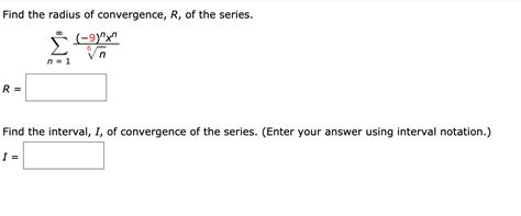 Solved Find The Radius Of Convergence R Of The Series N