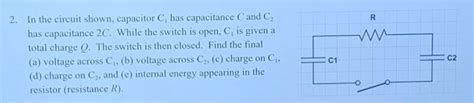 Solved 2 In The Circuit Shown Capacitor C Has Capacitance Chegg Com