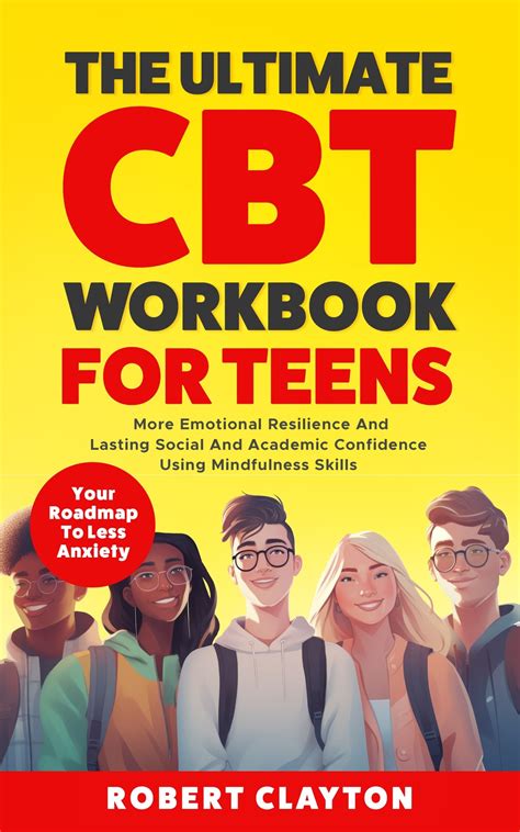 The Ultimate Cbt Workbook For Teens By Robert Clayton Pseudonym