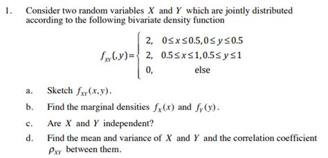 Solved Consider Two Random Variables X And Y Which Are Chegg