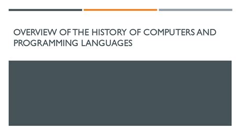 1 Overview Of The History Of Computers And Programming Languages Overview Of The History Of