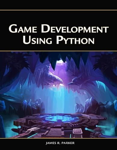 Game Development Using Python Op By James R Parker Goodreads
