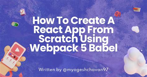 How To Create A React App From Scratch Using Webpack 5 Babel Devdojo