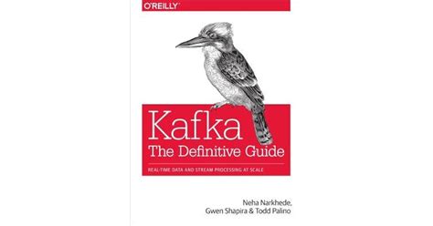 Kafka The Definitive Guide Real Time Data And Stream Processing At
