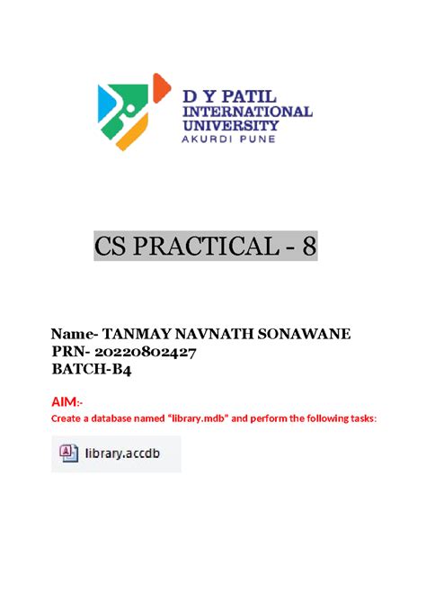 CS Assignment MS Access CS PRACTICAL 8 Name TANMAY NAVNATH SONAWANE PRN 20220802427 BATCH