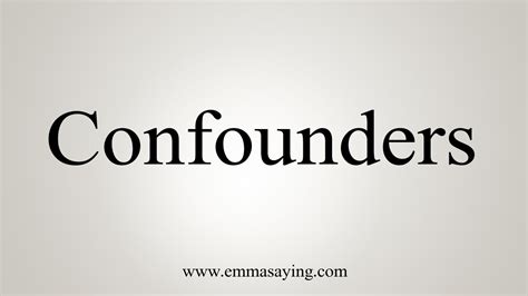 How To Say Confounders Youtube