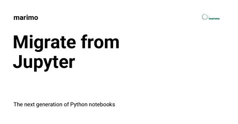 Migrate From Jupyter Marimo