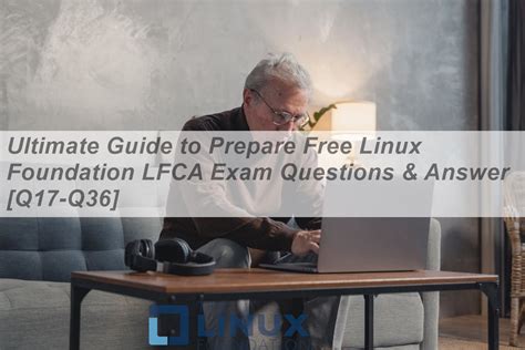 Ultimate Guide To Prepare Free Linux Foundation Lfca Exam Questions And Answer Q17 Q36