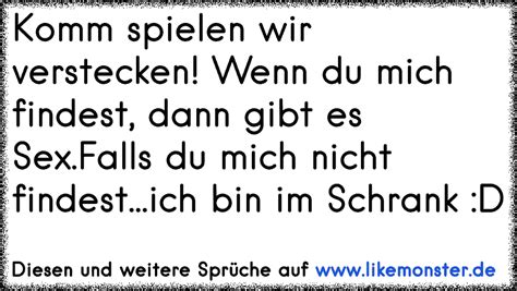 Komm Spielen Wir Verstecken Wenn Du Mich Findest Dann Gibt Es Sexfalls Du Mich Nicht Findest