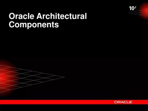 ppt oracle architectural components powerpoint presentation free