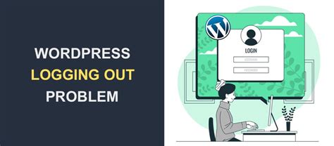 Wordpress Keeps Logging Me Out Error How To Fix It