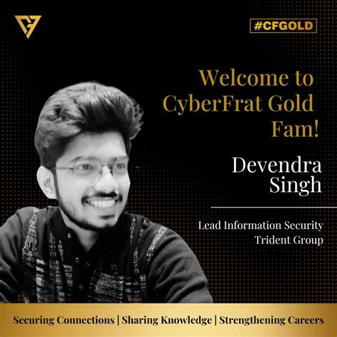 Cyberfrat Gold On Linkedin Welcome To The Community Devendra Singh We Look Forward To A