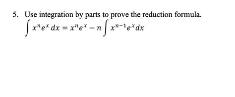 Solved 5 Use Integration By Parts To Prove The Reduction