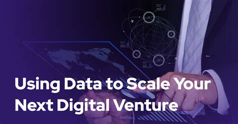 Taking A Data Driven Approach To Scale Your Next Digital Venture