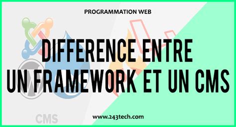 Différence Entre Un Framework Et Un Cms