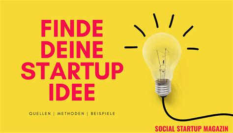 Die Besten Startup Ideen Finden Social Startup Magazin