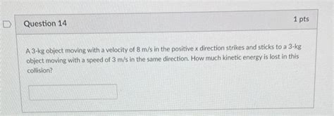 Solved A 3−kg Object Moving With A Velocity Of 8 M S In The