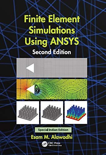 Finite Elements Simulations Using Ansys 2nd Edition By Esam M Alawadhi New Paperback 2018