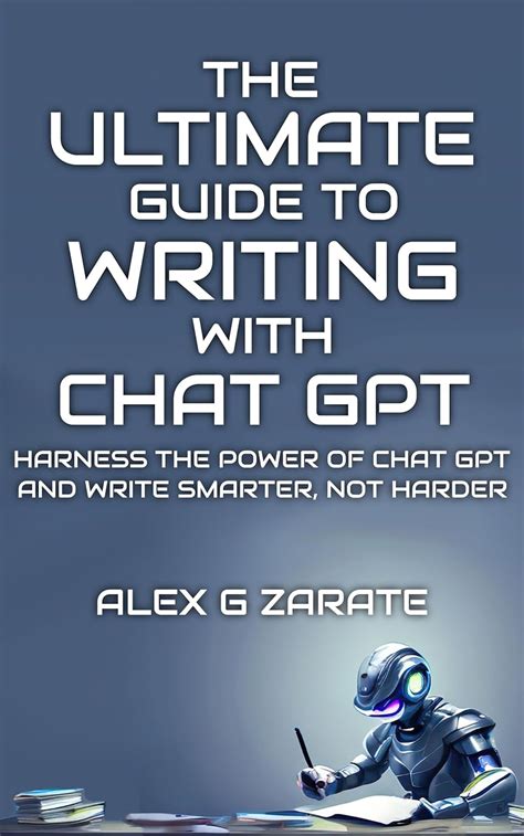 The Ultimate Guide To Writing With Chat GPT Harness The Power Of Chat