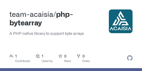 github team acaisia php bytearray a php native library to support