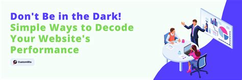 CustomHits Don T Be In The Dark Simple Ways To Decode Your Website S Performance