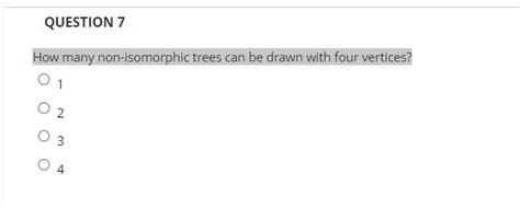 solved question 7 how many non isomorphic trees can be drawn