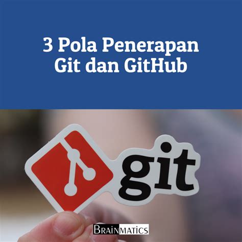 1 Hour Online Training 3 Pola Penerapan Git Dan GitHub Brainmatics