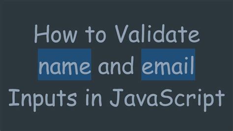 How To Validate Name And Email Inputs In Javascript Youtube