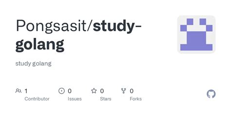 GitHub Pongsasit Study Golang Study Golang
