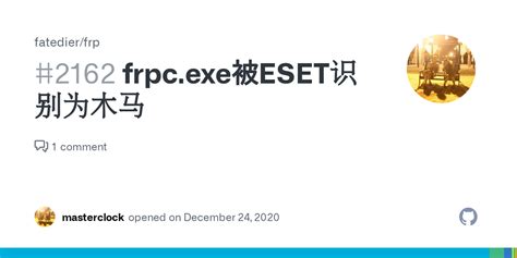 Frpcexe被eset识别为木马 · Issue 2162 · Fatedierfrp · Github