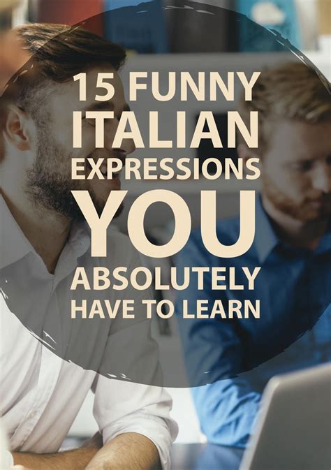 15 Funny Italian Expressions You Absolutely Have To Learn How To