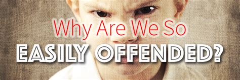 Why We Are So Easily Offended David Lindner