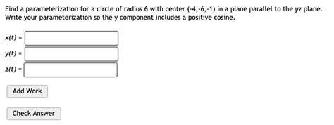 solved find a parameterization for a circle of radius 6 with