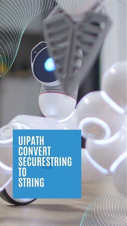 how to convert 🔒securestring to 🔓string shorts uipath