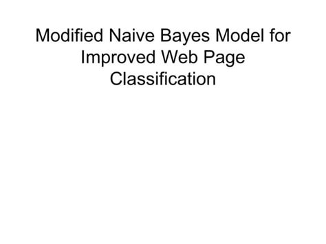 modified naive bayes model for improved web page classification ppt