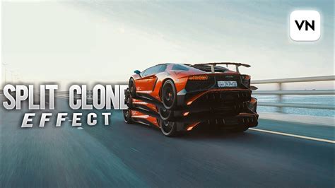 split clone car effect in vn video editor youtube