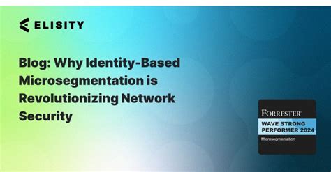 zerotrust microsegmentation networksecurity cybersecurity… elisity