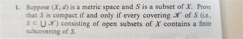 solved suppose x d is a metric space and s is a subset of