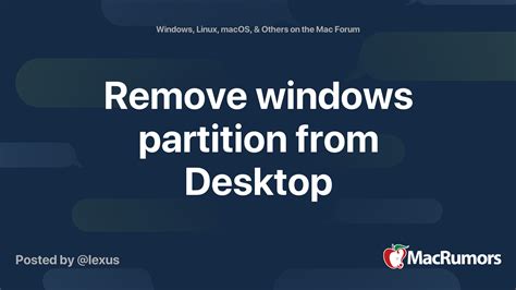 remove windows partition from desktop macrumors forums