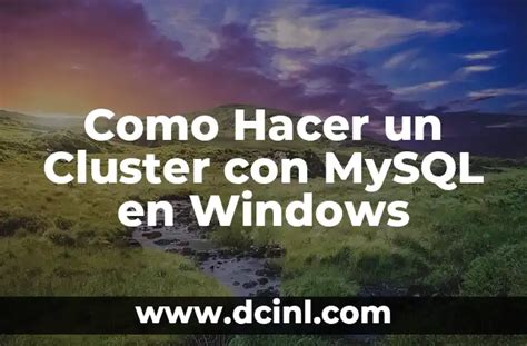 Como Hacer Un Cluster Con Mysql En Windows