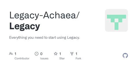 Github Legacy Achaealegacy Everything You Need To Start Using Legacy