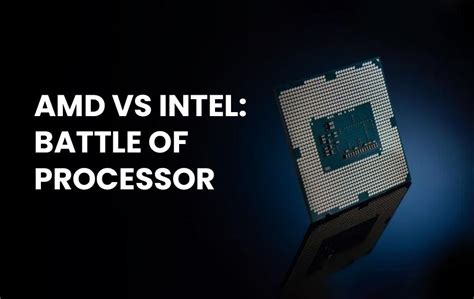 Amd Vs Intel Battle Of Processor Memory Clearance