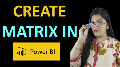 How To Create A Matrix In Power Bi Power Bi Tutorials For Beginners Power Bi Youtube