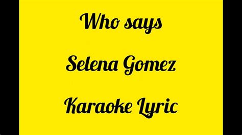 Who Says Selena Gomez Karaoke Lirik Youtube